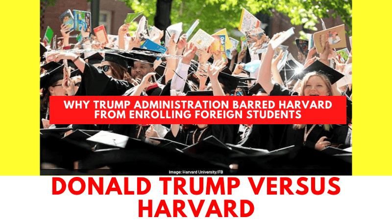 Explained: Why the Trump Administration Barred Harvard from Enrolling ...