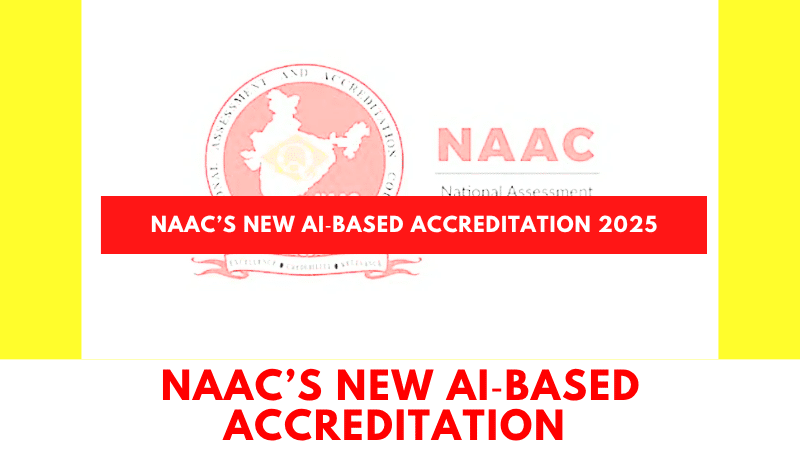 NAAC Unveils AI-Powered Accreditation Model to Cover 90% of Indian ...
