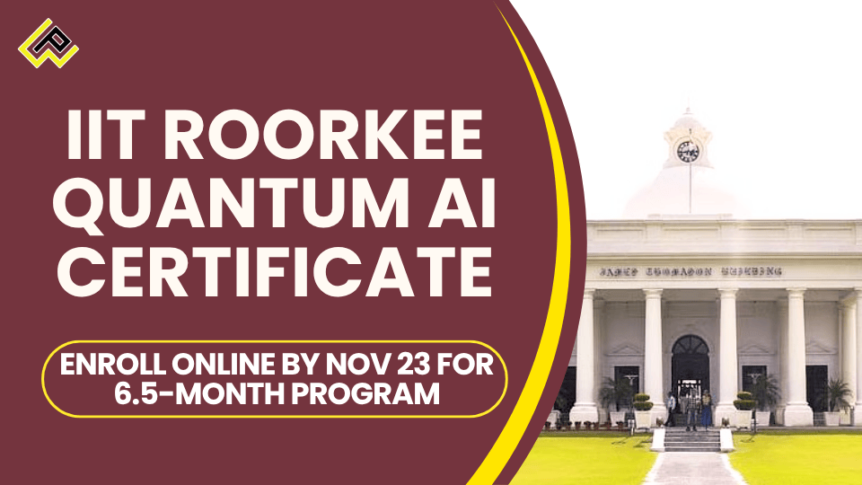 IIT Roorkee Quantum Certificate 2025: Enroll by Nov 23 » Presswire